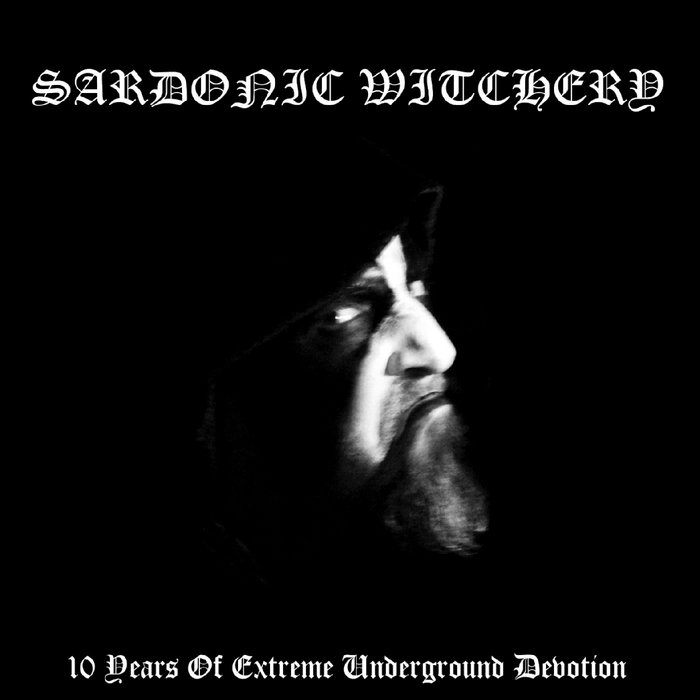 10 years of Extreme Underground Devotion | Sardonic Witchery