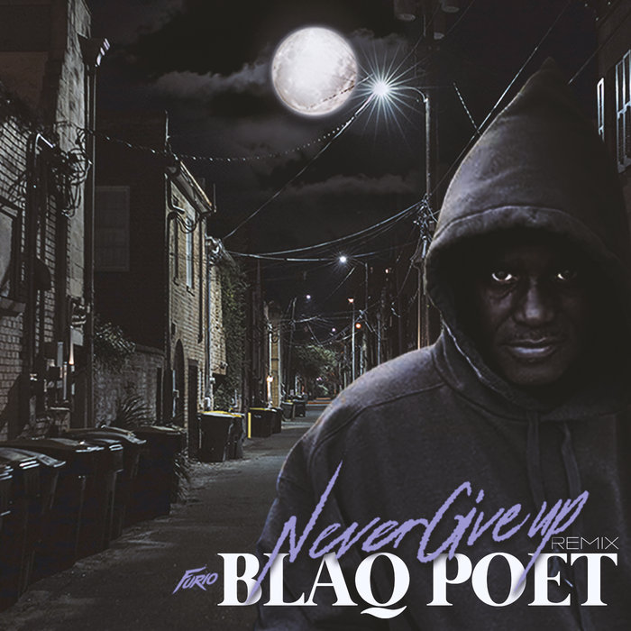 BLAQ POET - NEVER GIVE UP - Furio Remix | Blaq Poet x Furio | FURIO