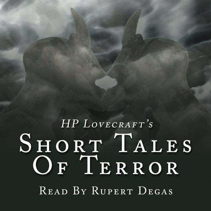 HP Lovecraft's Short Tales Of Terror | Rupert Degas | Spokenworld Audio