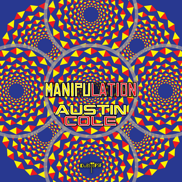 Austin Cole - Manipulation (dubstepSF117 - Dubstep SF) | Austin Cole ...