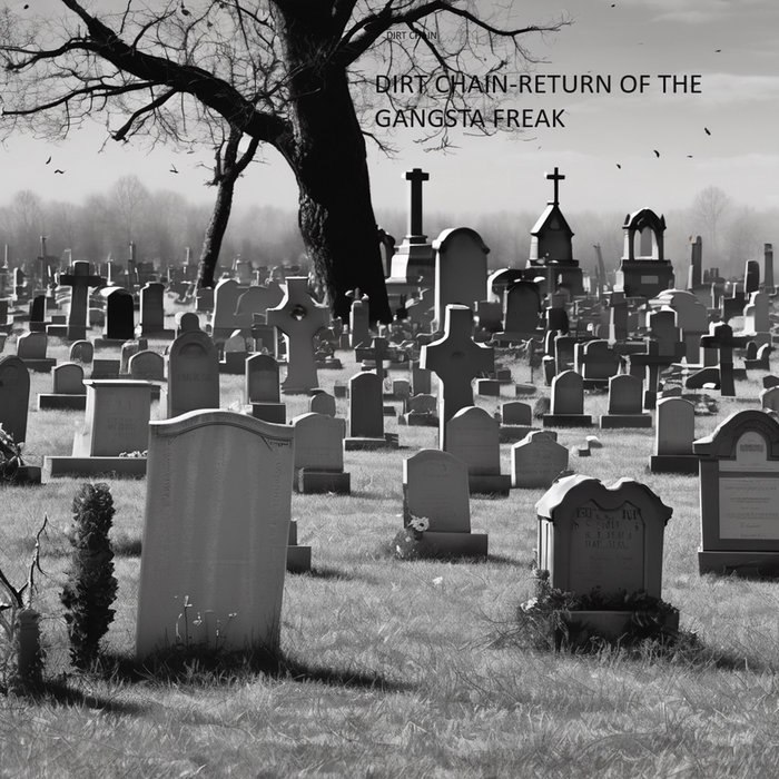 Return Of The Gangsta Freak | Dirt Chain | Synthetic Scum