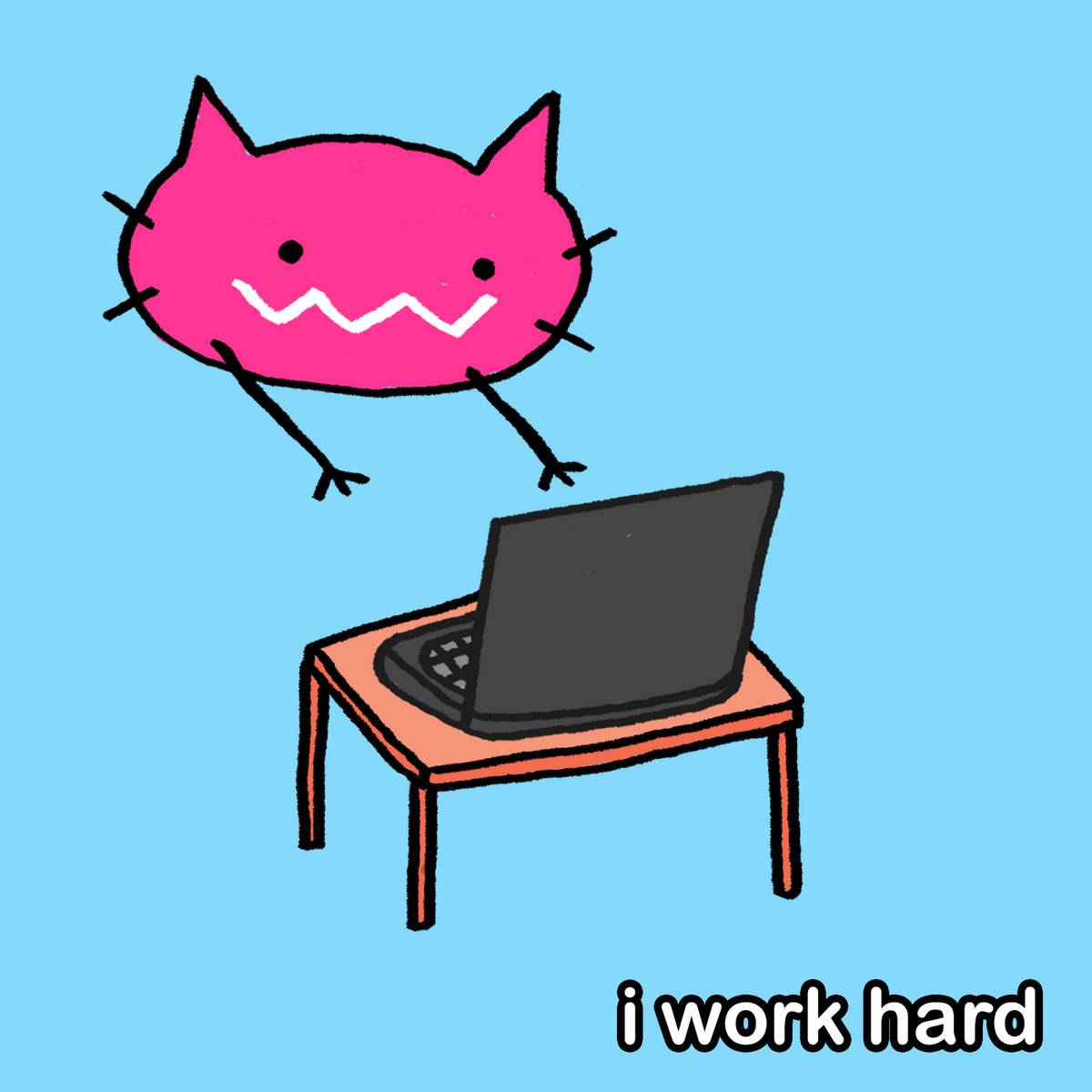 i work hard! | little purr man
