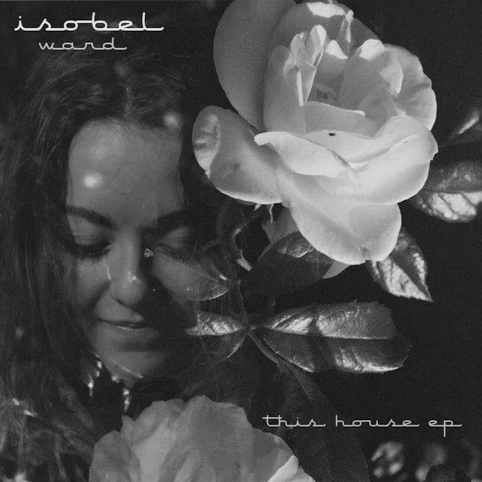 This House EP | Isobel Ward