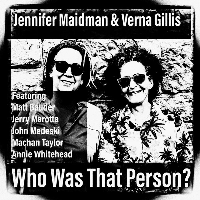 Who Was That Person? | Jennifer Maidman & Verna Gillis