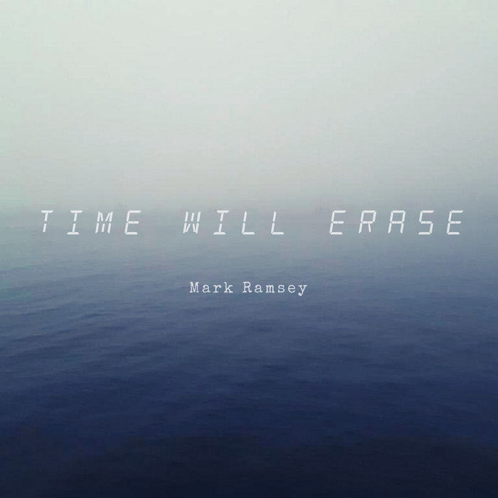 Time Will Erase | Mark Ramsey