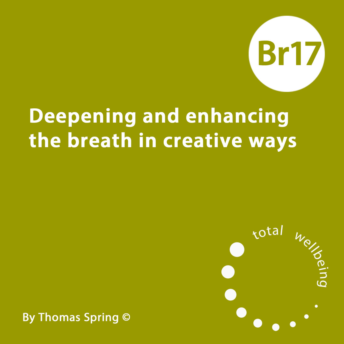 Br17 Deepening and enhancing the breath in creative ways | Totalwellbeing