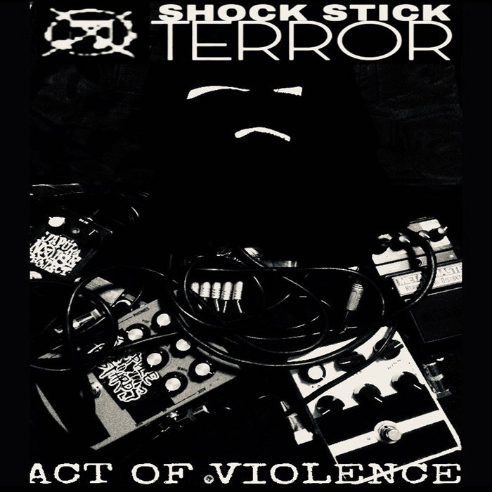 Act Of Violence | Shock Stick Terror | shock stick terror