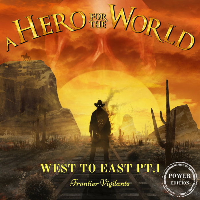 West to East, Pt. I: Frontier Vigilante (Power Edition) | A Hero for ...