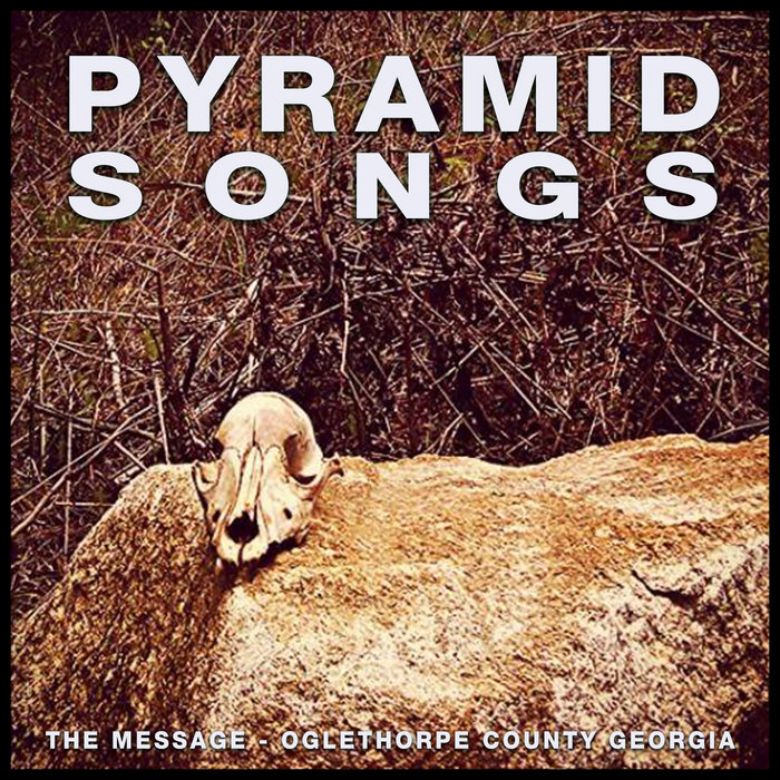 Pyramid Songs | The Message