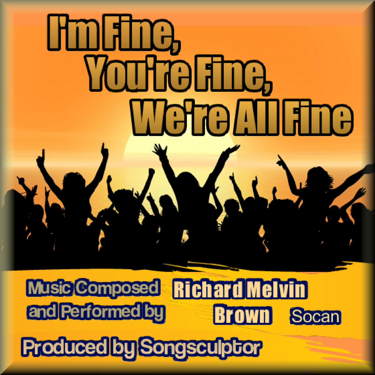 I'm Fine, You're Fine, We're All Fine | Richard Melvin Brown