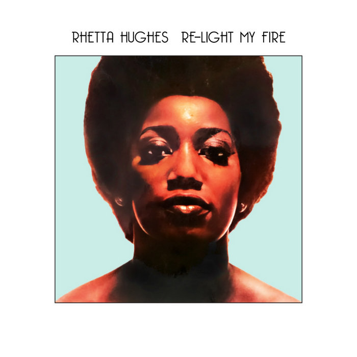 Re-Light My Fire | Rhetta Hughes