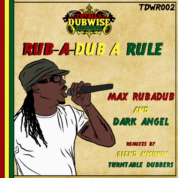 Rub-A-Dub A Rule | Max RubaDub & Dark Angel aka Mowty Mahlyka | Totally ...