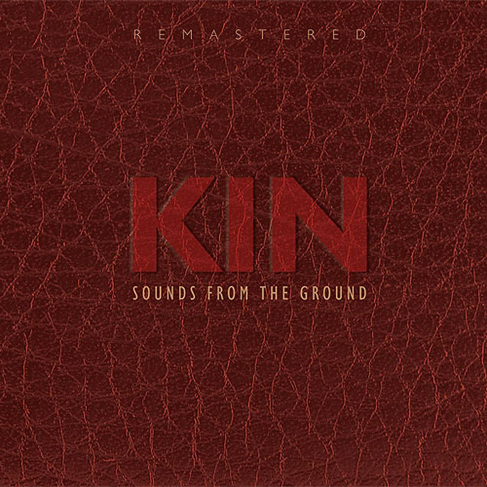 Kin Remastered | Sounds From The Ground