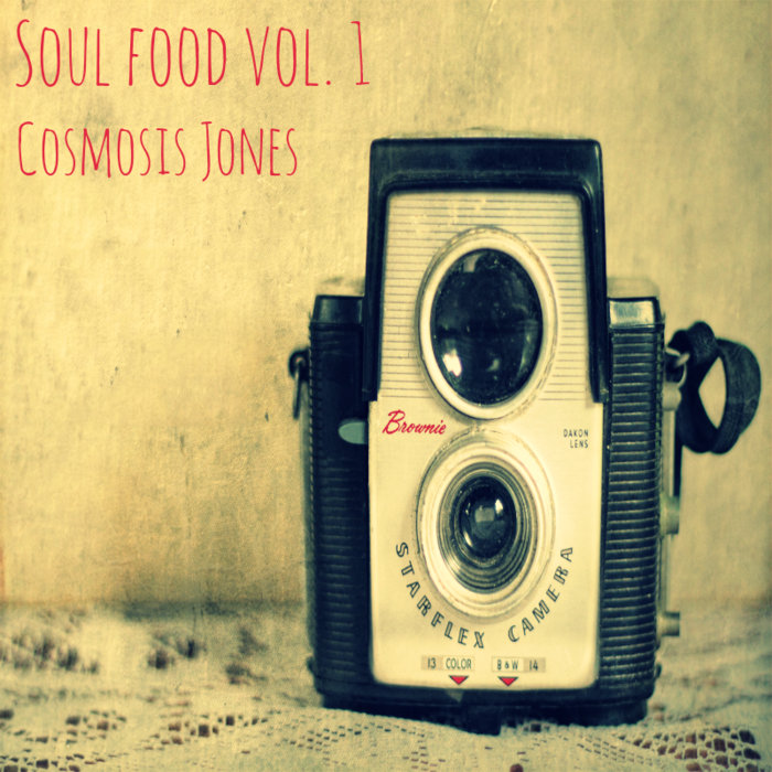 Soul Food Vol. 1 | Cosmosis Jones