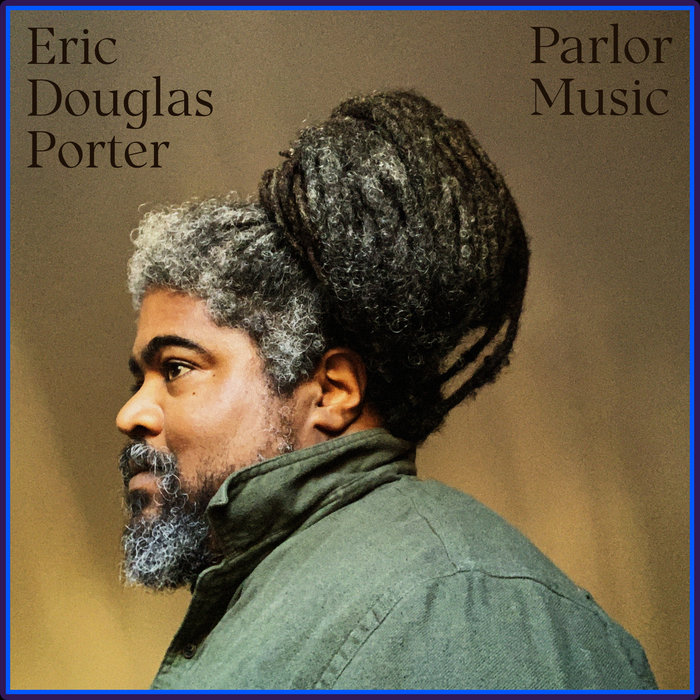 Parlor Music | Eric Douglas Porter | Afrikan Sciences
