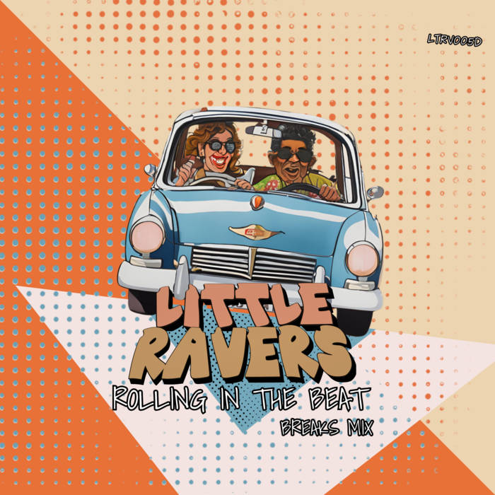 [LTRV005D] Rolling In the Beat (Breaks Mix) | Little Ravers | Adam Vyt