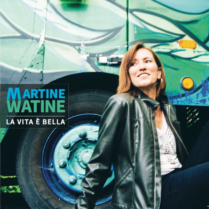 LA VITA È BELLA | Martine Watine