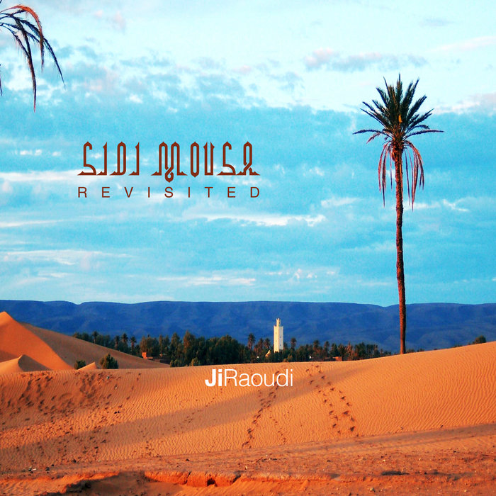 Sidi Moussa Revisited(feat.Radouane Naim) | Ji Raoudi