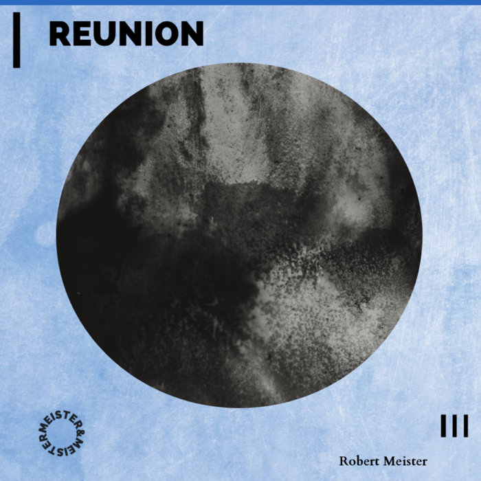 REUNION | Robert Meister