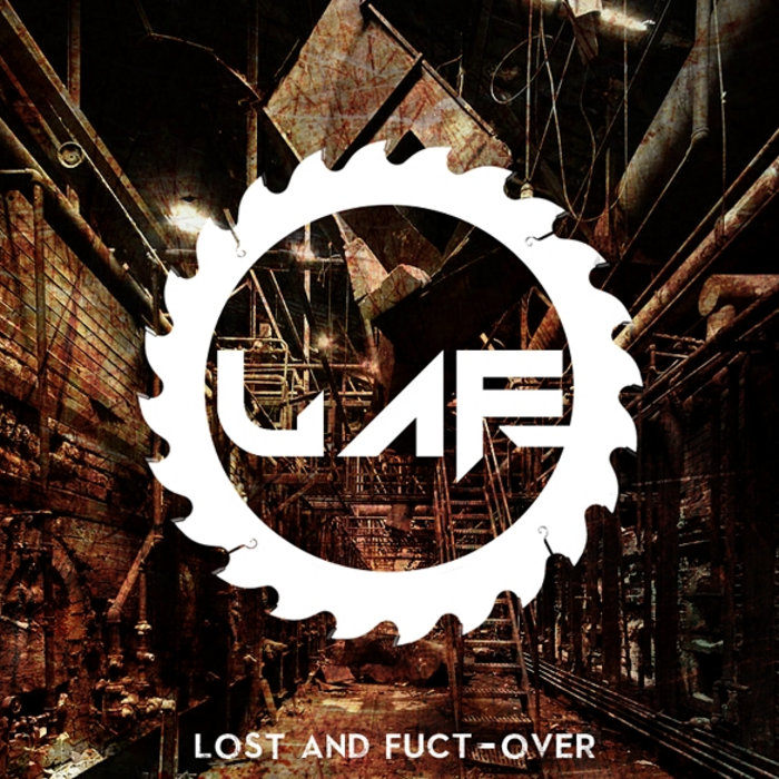 DTRASH174 - Lost And Fuct-Over | LAF-O | D-Trash Records