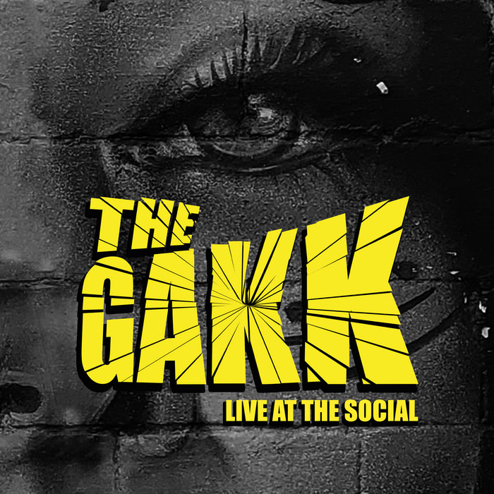 Live At The Social | The Gakk