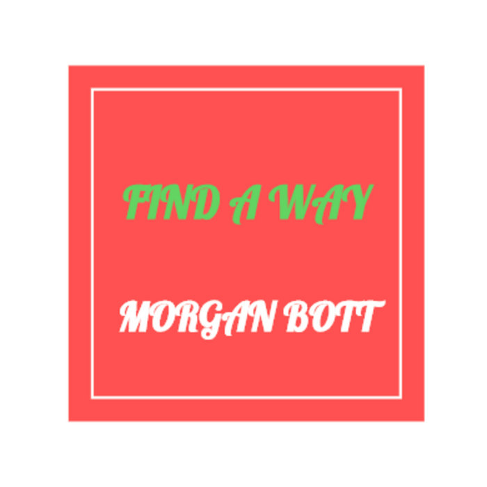 Find a Way | Morgan Bott
