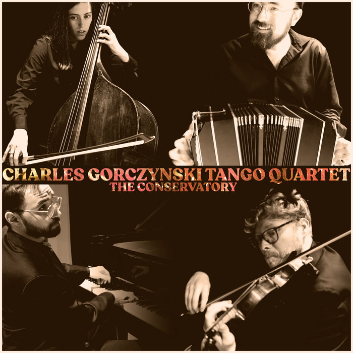 The Conservatory | Charles Gorczynski Tango Quartet