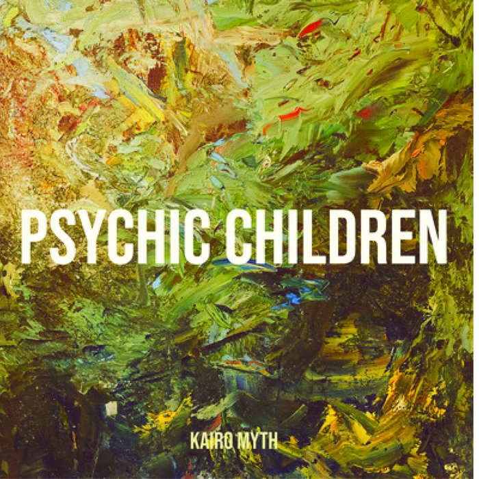 Psychic Children | Kairo Myth