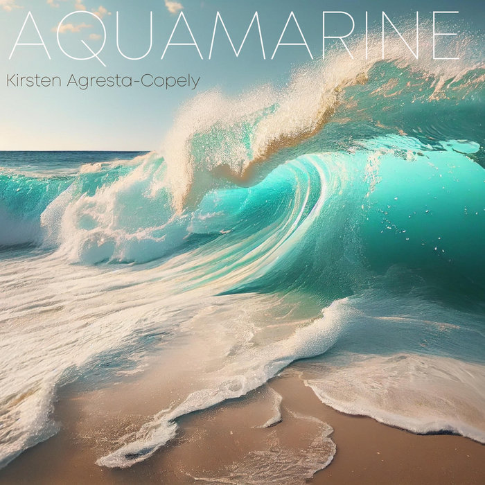 Aquamarine | Kirsten Agresta-Copely | Kirsten Agresta Copely