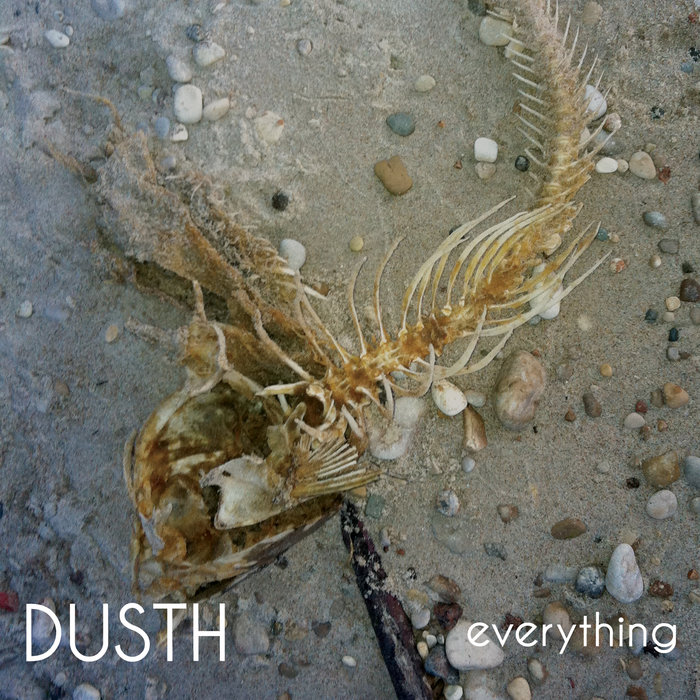 Everything | DUSTH