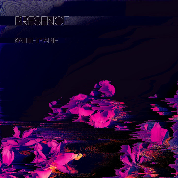 Presence | Kallie Marie