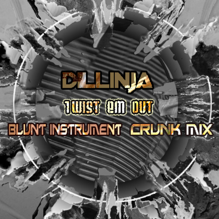 Twist em Out (Blunt Instrument Crunk mix) | Blunt Instrument