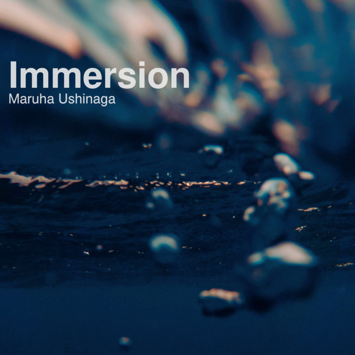 Immersion | Maruha Ushinaga 牛永丸葉