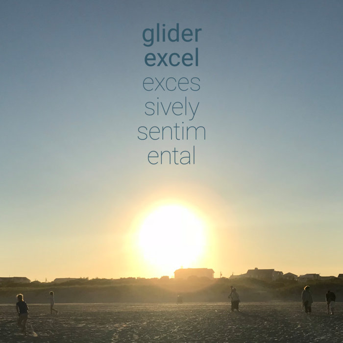 Excessively Sentimental | Glider Excel