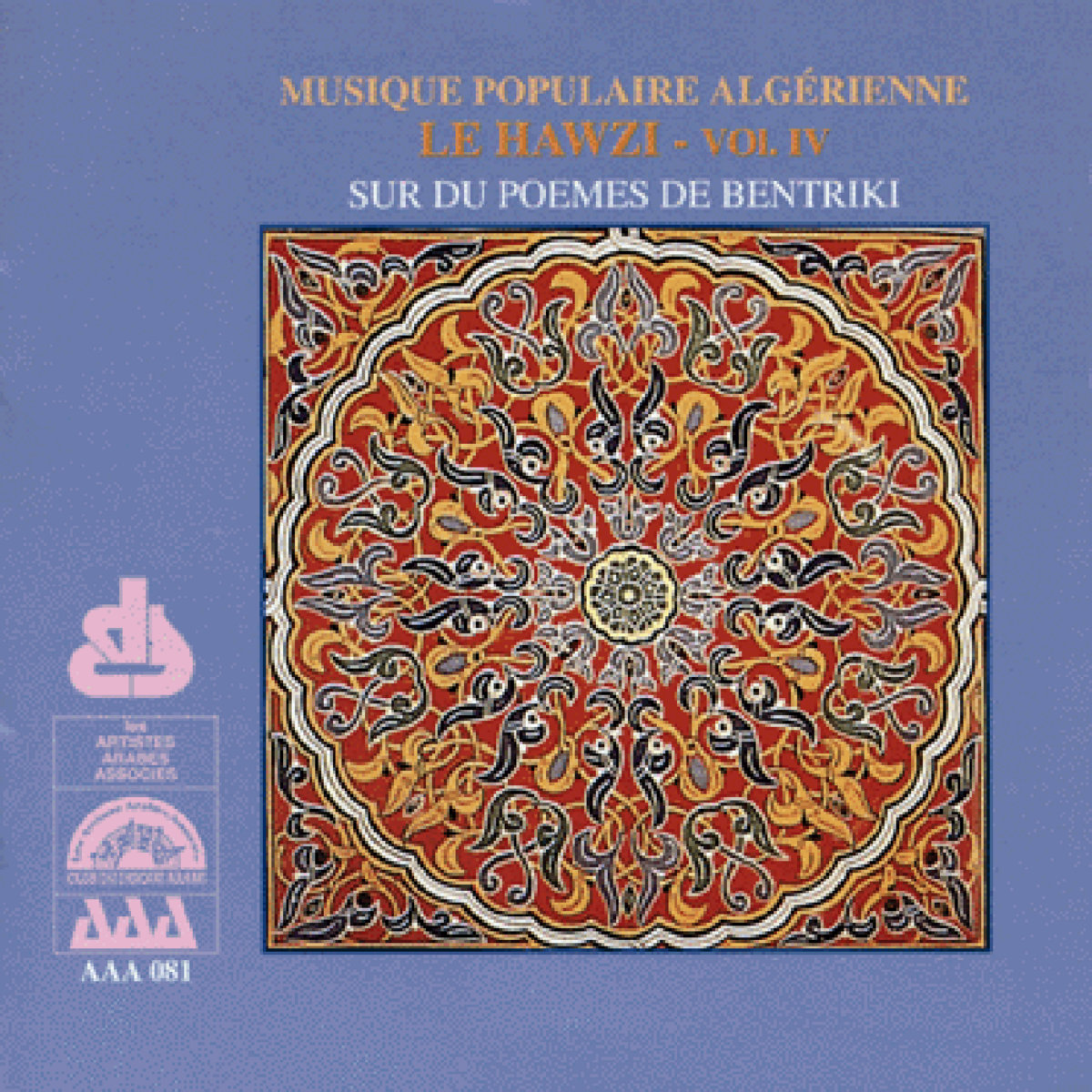 Musique Populaire Algerienne - Le Hawzi - Vol. IV - Sur Des Poemes De ...