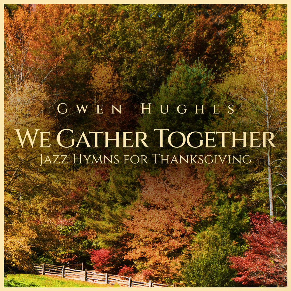 We Gather Together: Jazz Hymns for Thanksgiving | Gwen Hughes