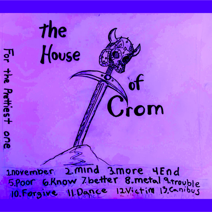 the house of crom | for the prettiest one