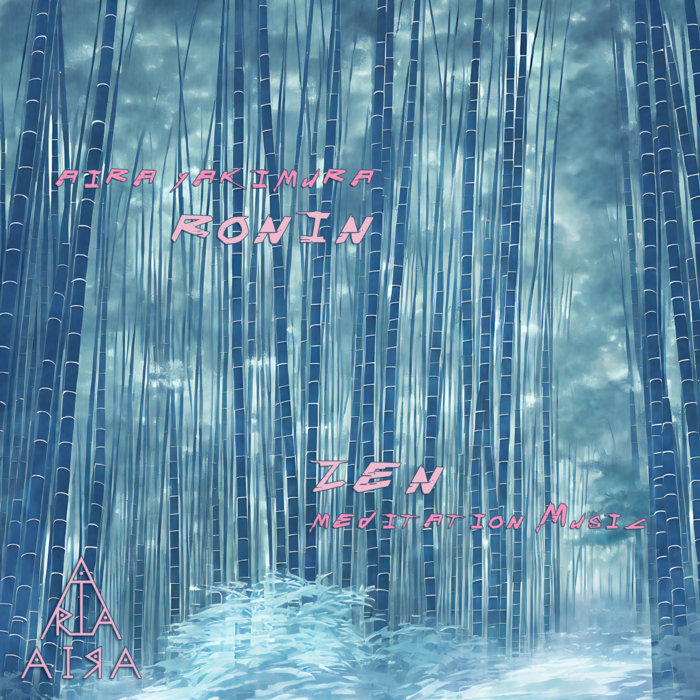 Ronin Zen EP | Aira Yakimura