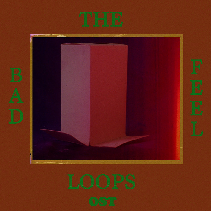 THE BAD FEEL LOOPS OST | Benedict Drew