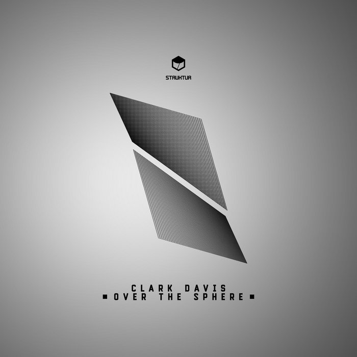Over The Sphere (EP) | Clark Davis | Struktur