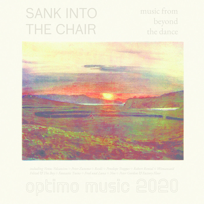 Sank Into The Chair — Music From Beyond The Dance | Optimo Music