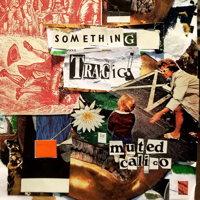 Muted Calico- Something TRAGIC! | Muted Calico | Lefecter Records