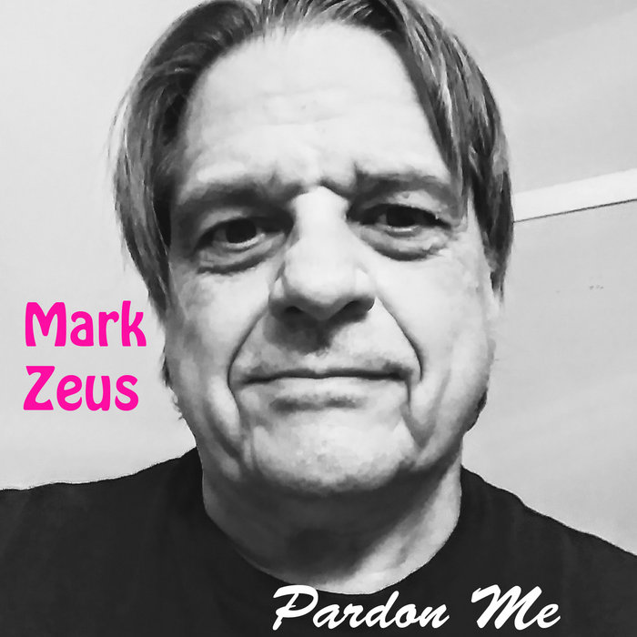 Pardon Me (full album) | Mark Zeus