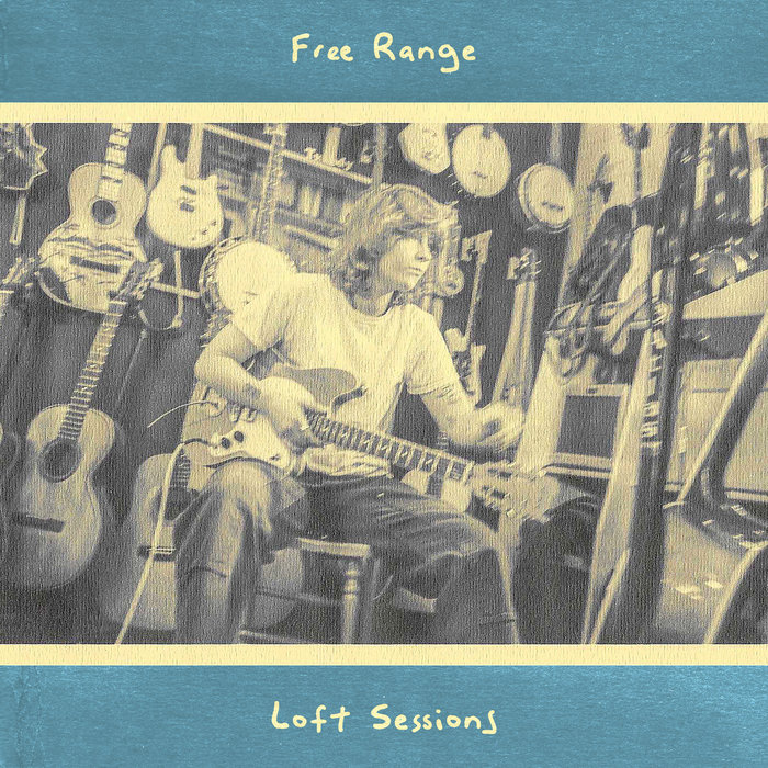 Loft Sessions | Free Range