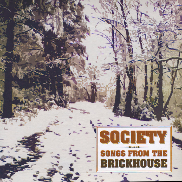 Songs From The Brickhouse | Society