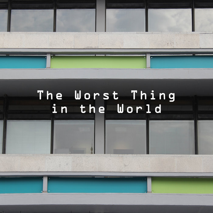 The Worst Thing in the World | David Darlington