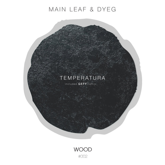 Main Leaf & Dyeg - Temperatura | Main Leaf & Dyeg, Geff | WOOD