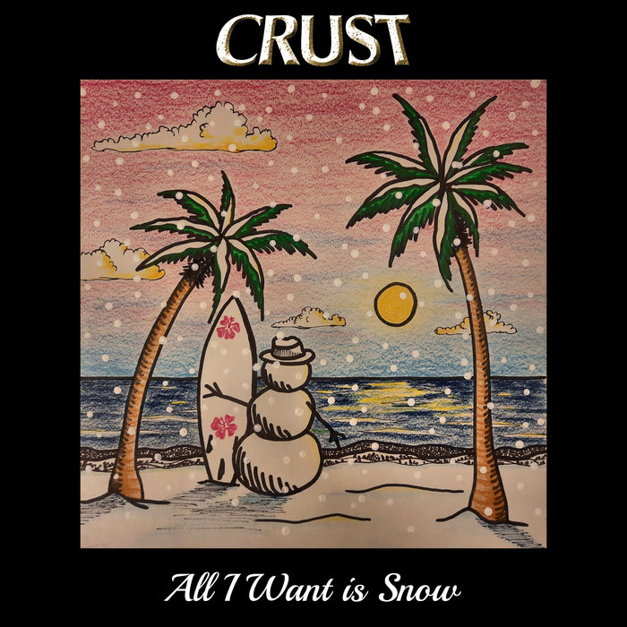 All I Want is Snow (EP) | CRUST