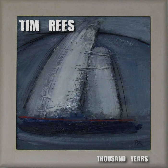 Thousand Years | Tim Rees