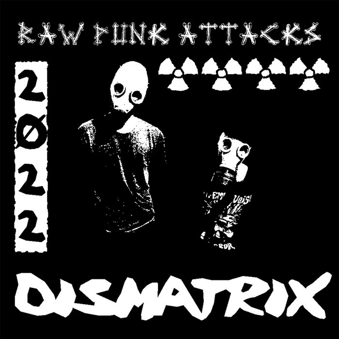 Raw Punk Attack's | Dismatrix
